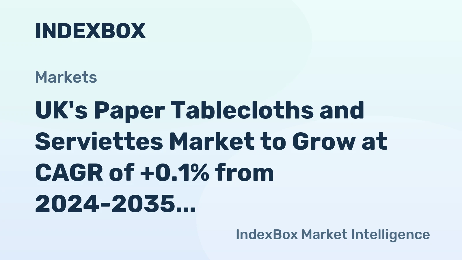 UK's Paper Tablecloths and Serviettes Market to Grow at CAGR of +0.1% from 2024-2035