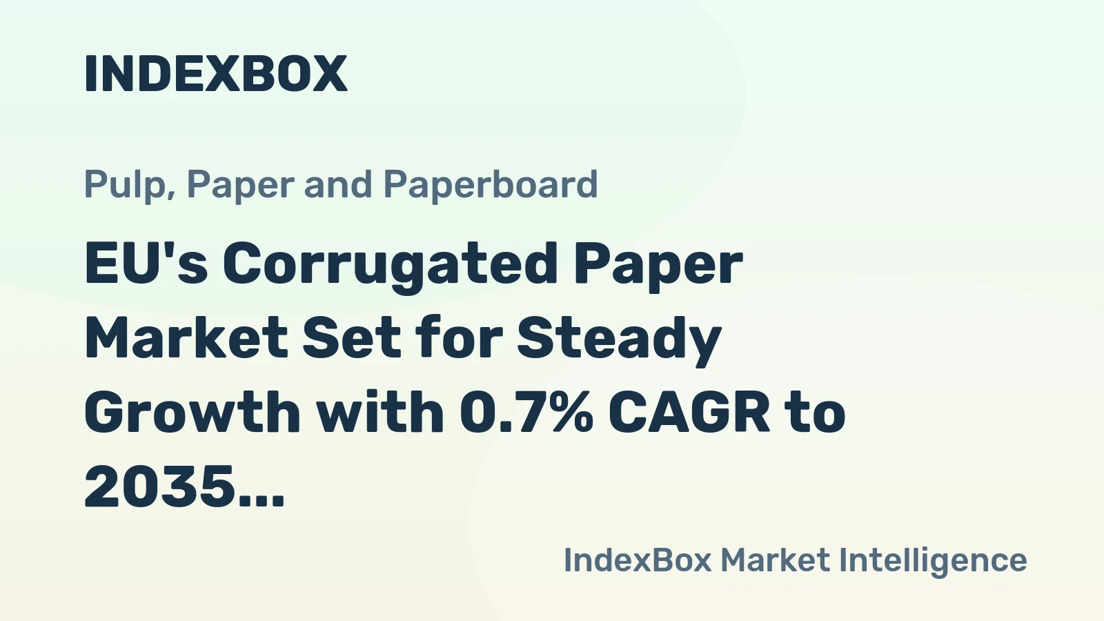 EU's Corrugated Paper Market Set for Steady Growth with 0.7% CAGR to 2035