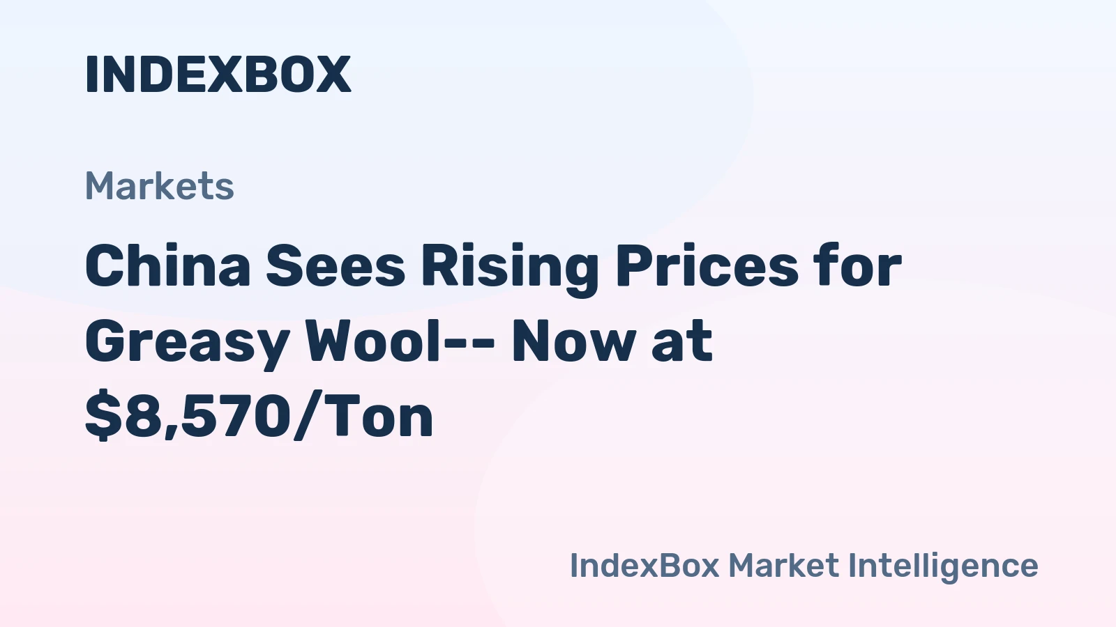 China Sees Rising Prices for Greasy Wool-- Now at $8,570/Ton