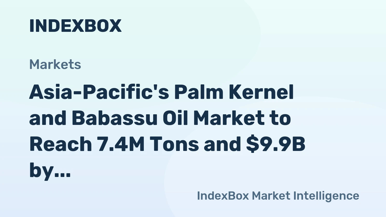 Asia-Pacific's Palm Kernel and Babassu Oil Market to Reach 7.4M Tons and $9.9B by 2035