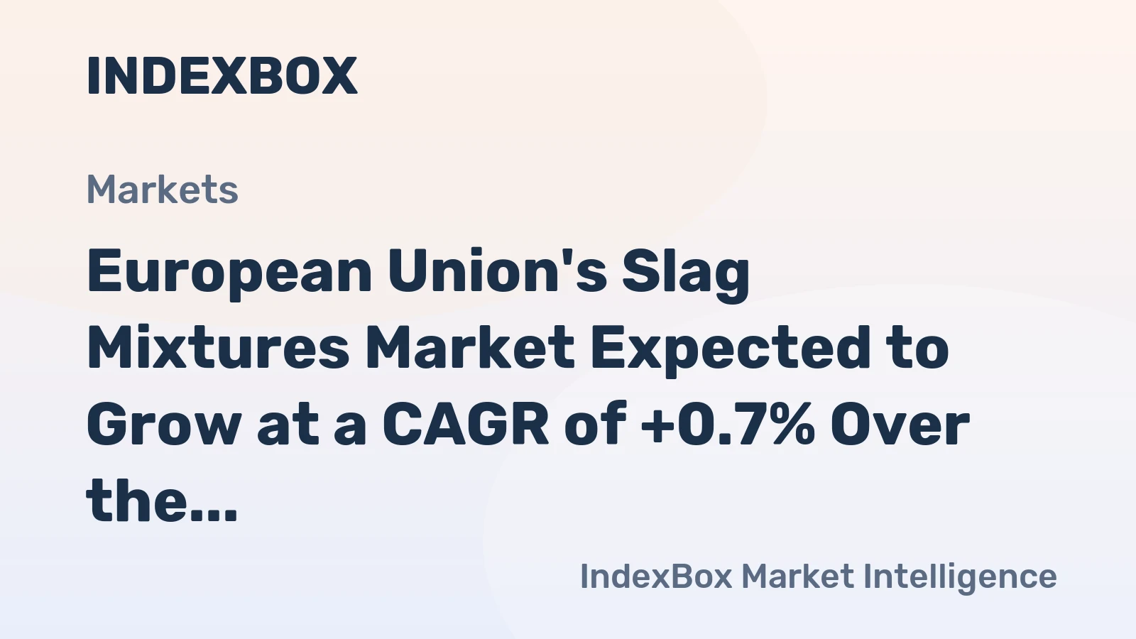 European Union's Slag Mixtures Market Expected to Grow at a CAGR of +0.7% Over the Next Decade