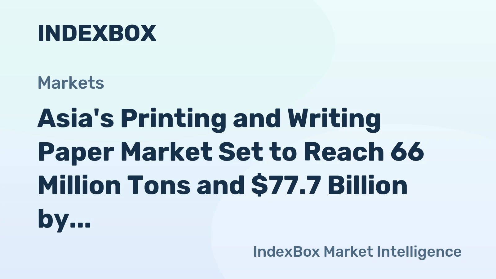 Asia's Printing and Writing Paper Market Set to Reach 66 Million Tons and $77.7 Billion by 2035