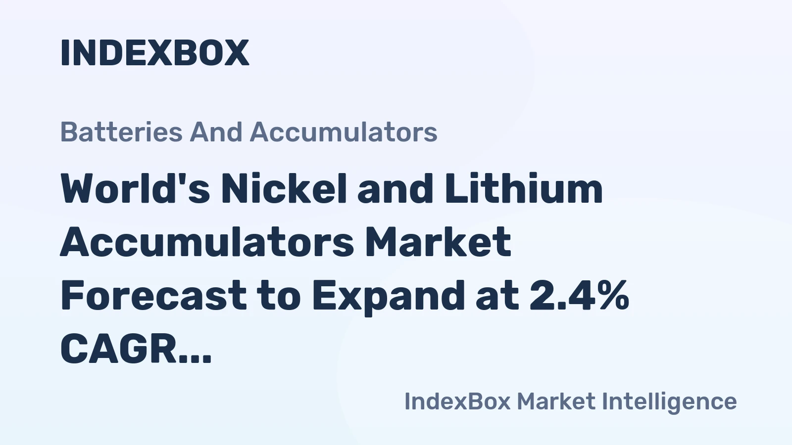 World's Nickel and Lithium Accumulators Market Forecast to Expand at 2.4% CAGR Through 2035