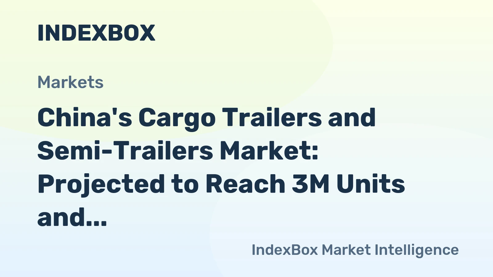 China's Cargo Trailers and Semi-Trailers Market: Projected to Reach 3M Units and $35.4B by 2035