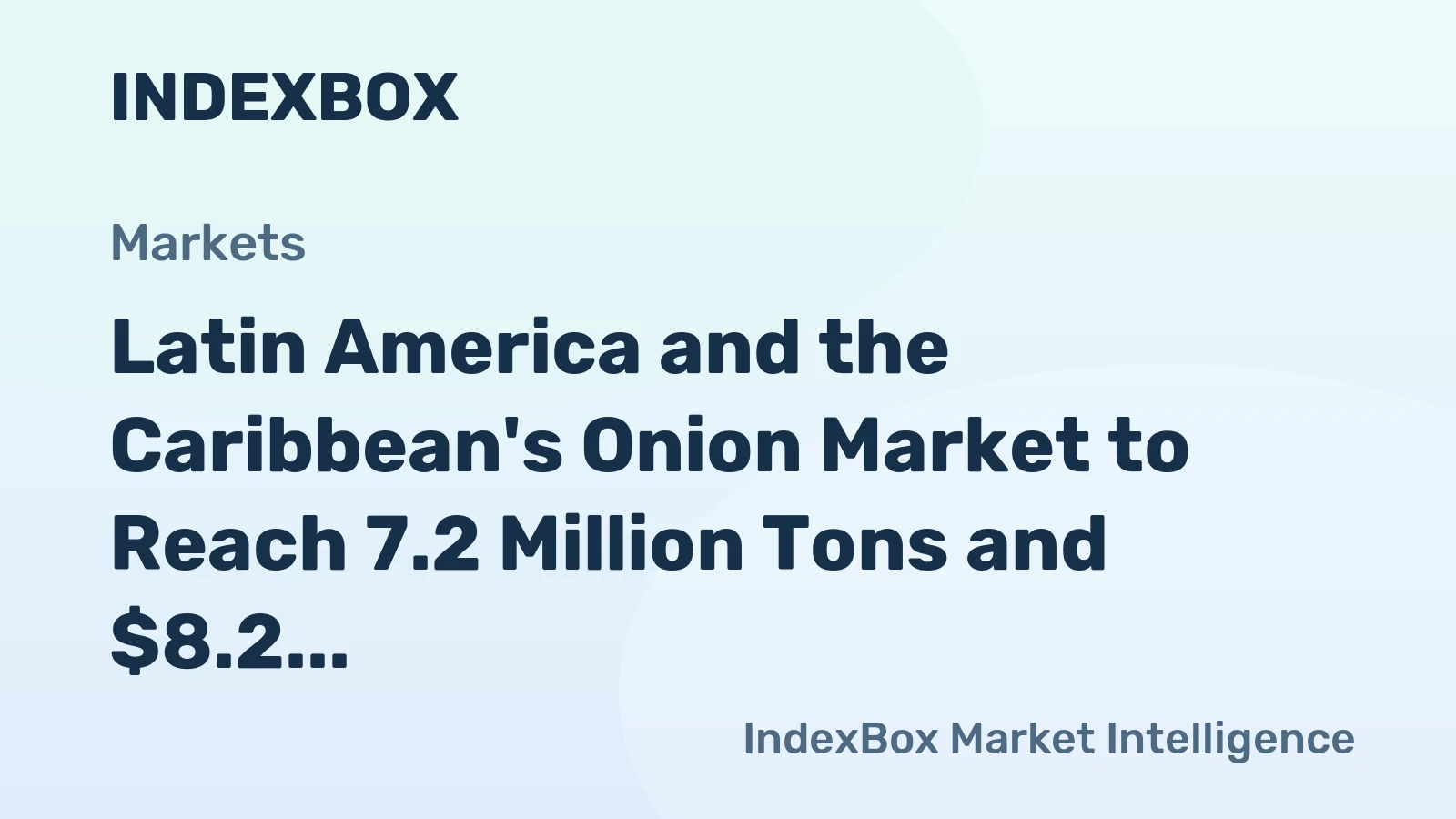 Latin America and the Caribbean's Onion Market to Reach 7.2 Million Tons and $8.2 Billion by 2035