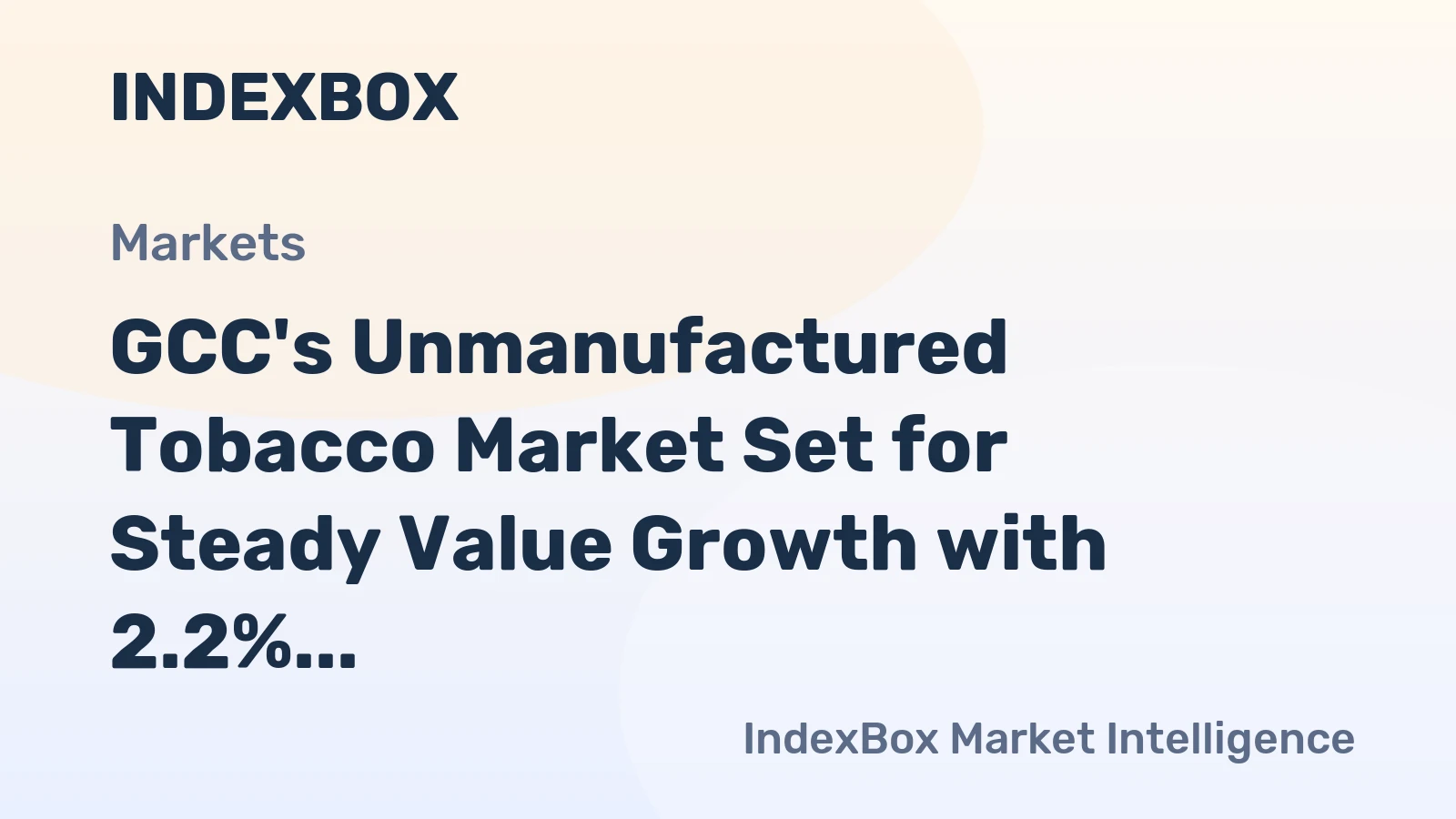 GCC's Unmanufactured Tobacco Market Set for Steady Value Growth with 2.2% CAGR Through 2035