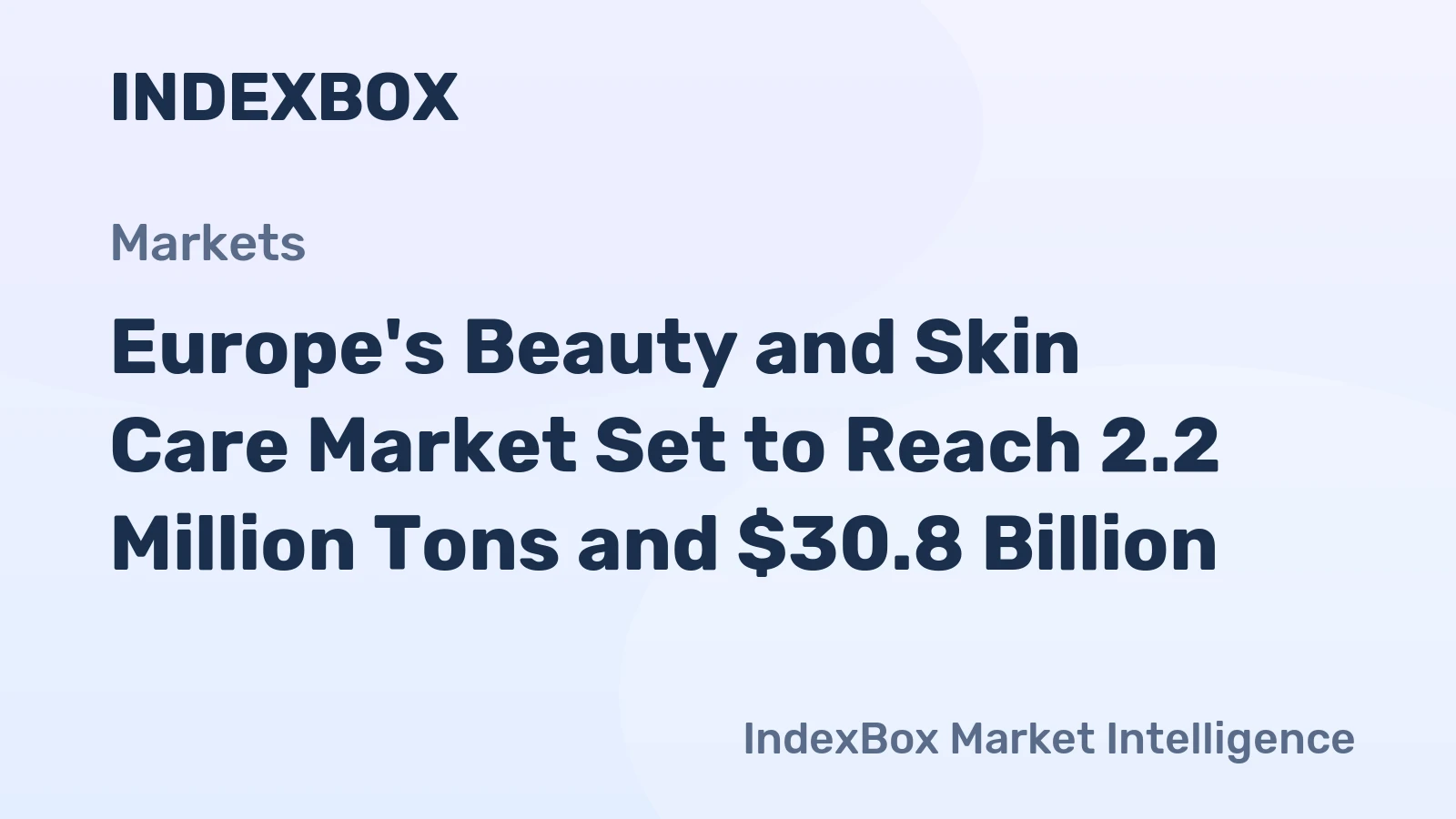 Europe's Beauty and Skin Care Market Set to Reach 2.2 Million Tons and $30.8 Billion
