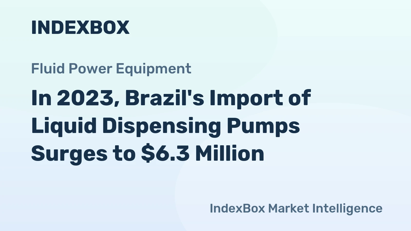 In 2023, Brazil's Import of Liquid Dispensing Pumps Surges to $6.3 Million