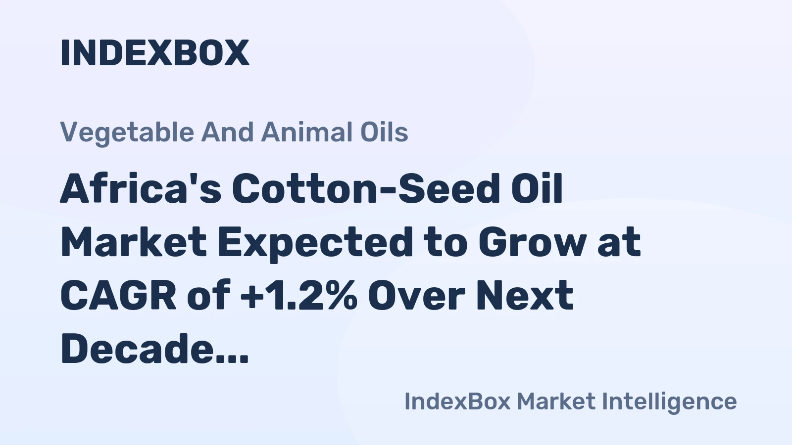 Africa's Cotton-Seed Oil Market Expected to Grow at CAGR of +1.2% Over Next Decade