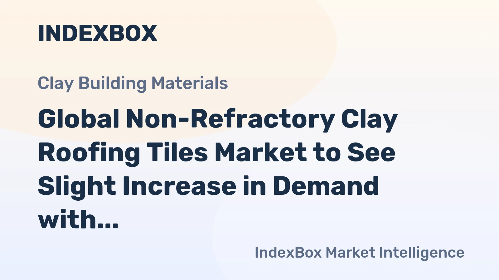 Global Non-Refractory Clay Roofing Tiles Market to See Slight Increase in Demand with +0.5% CAGR