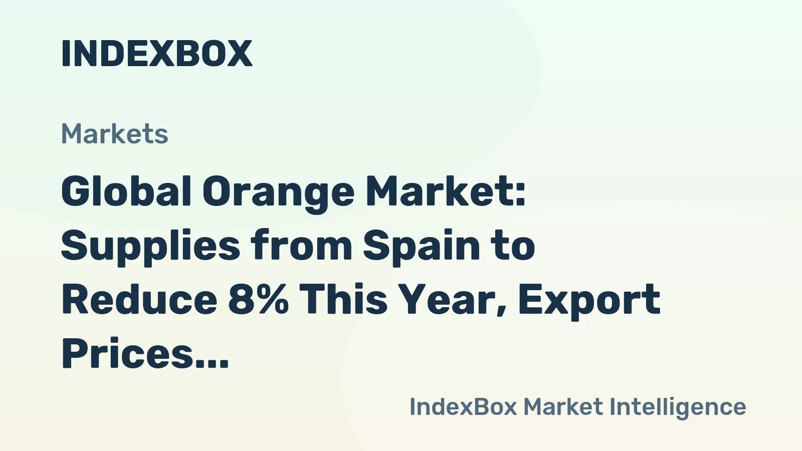Global Orange Market: Supplies from Spain to Reduce 8% This Year, Export Prices Surge
