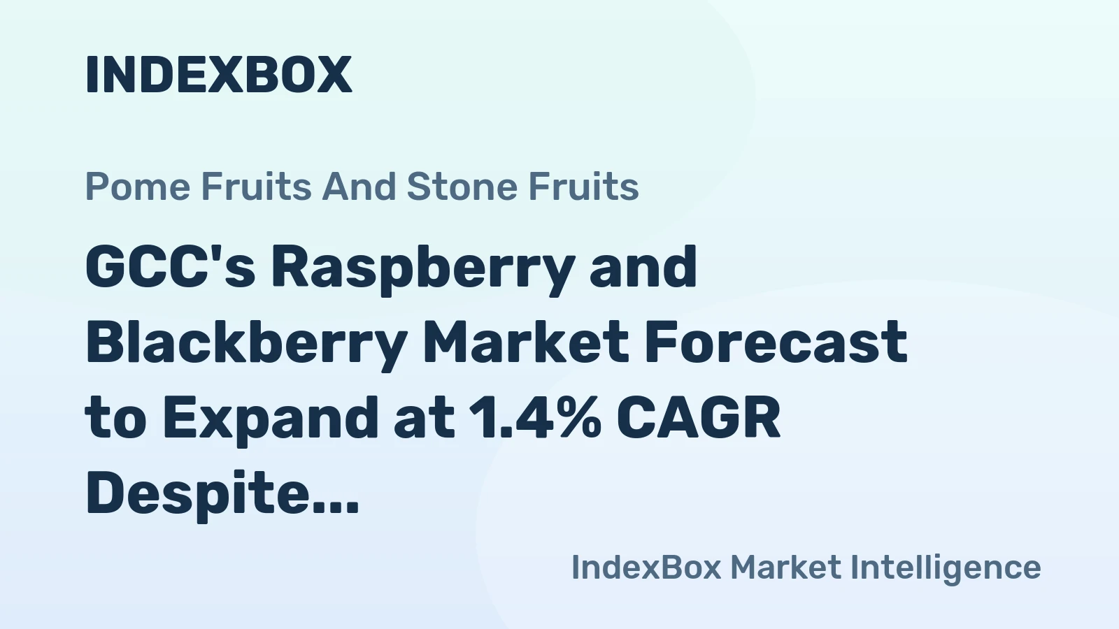 GCC's Raspberry and Blackberry Market Forecast to Expand at 1.4% CAGR Despite Recent Contraction