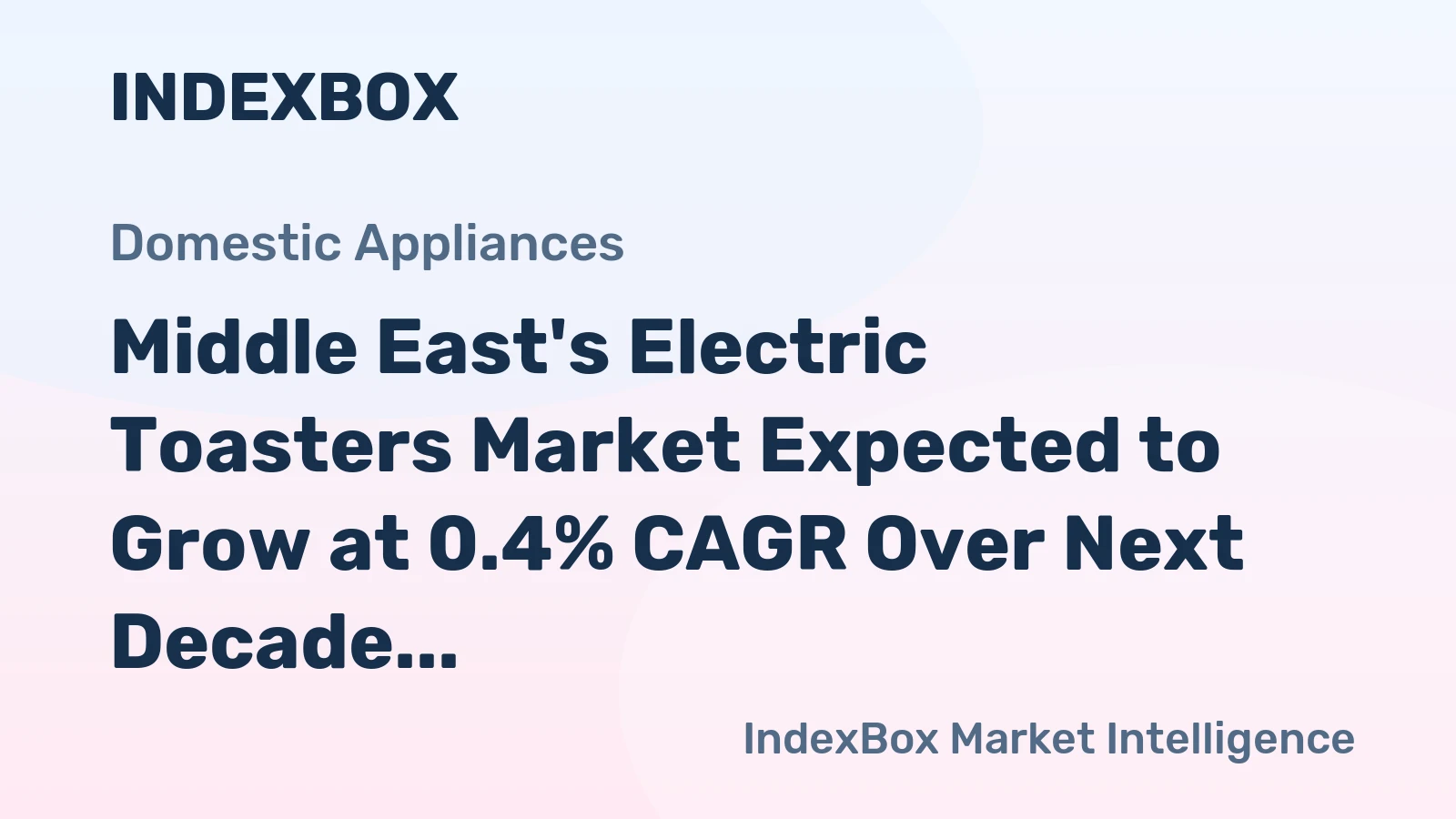 Middle East's Electric Toasters Market Expected to Grow at 0.4% CAGR Over Next Decade