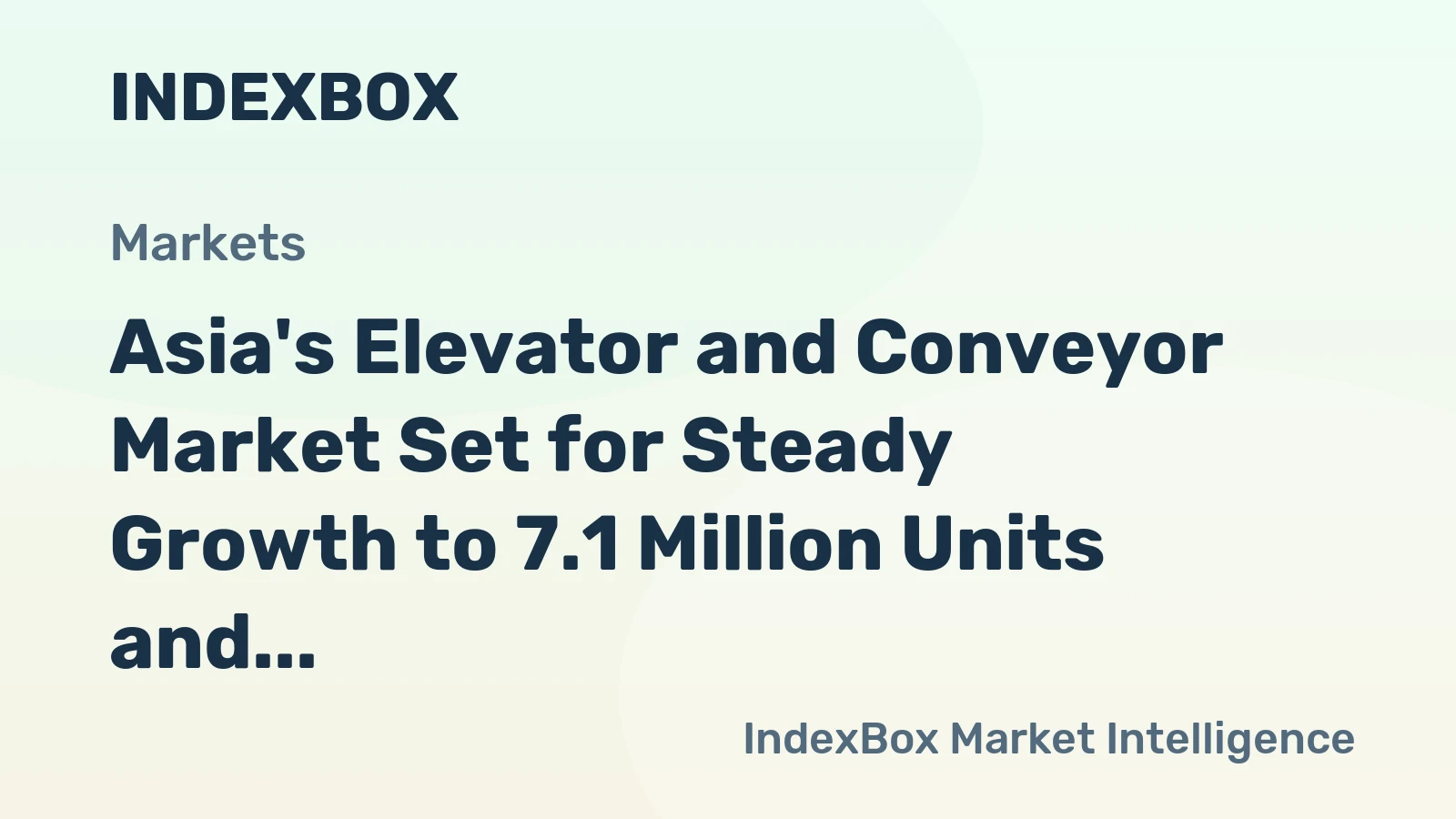 Asia's Elevator and Conveyor Market Set for Steady Growth to 7.1 Million Units and $124.4 Billion