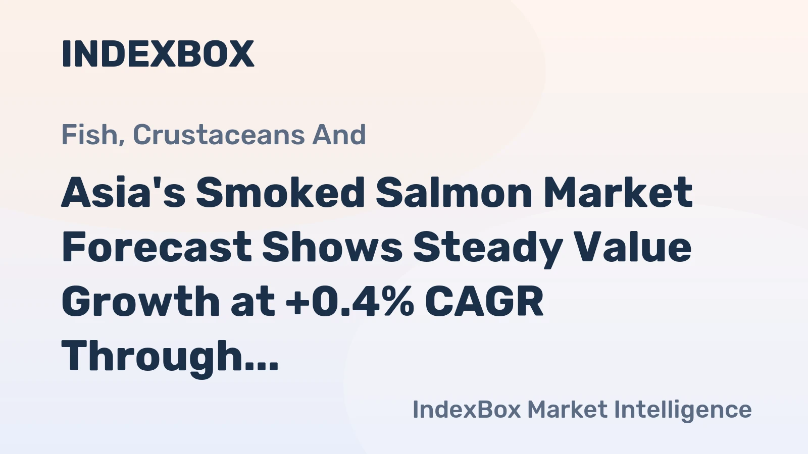 Asia's Smoked Salmon Market Forecast Shows Steady Value Growth at +0.4% CAGR Through 2035