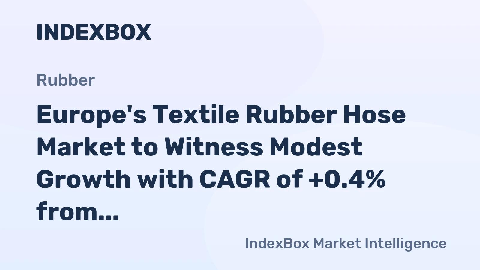 Europe's Textile Rubber Hose Market to Witness Modest Growth with CAGR of +0.4% from 2024-2035
