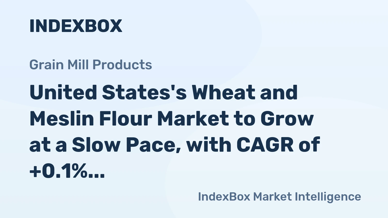 United States's Wheat and Meslin Flour Market to Grow at a Slow Pace, with CAGR of +0.1%