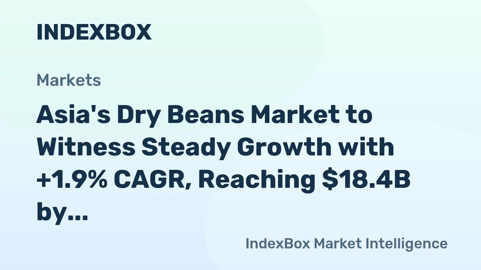 Asia's Dry Beans Market to Witness Steady Growth with +1.9% CAGR, Reaching $18.4B by 2035
