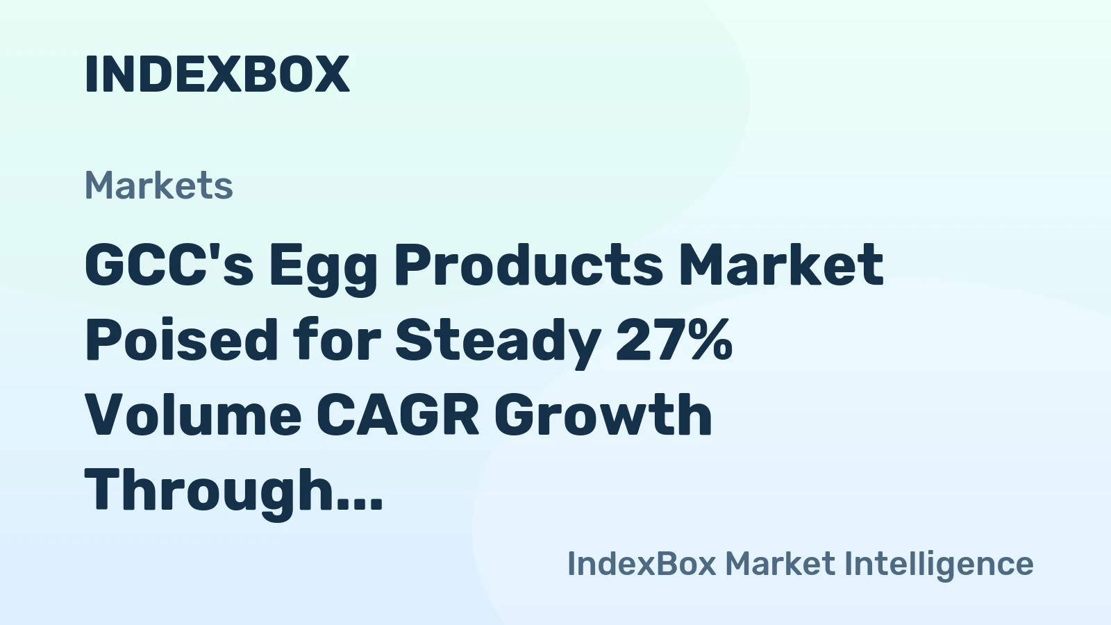 GCC's Egg Products Market Poised for Steady 27% Volume CAGR Growth Through 2035