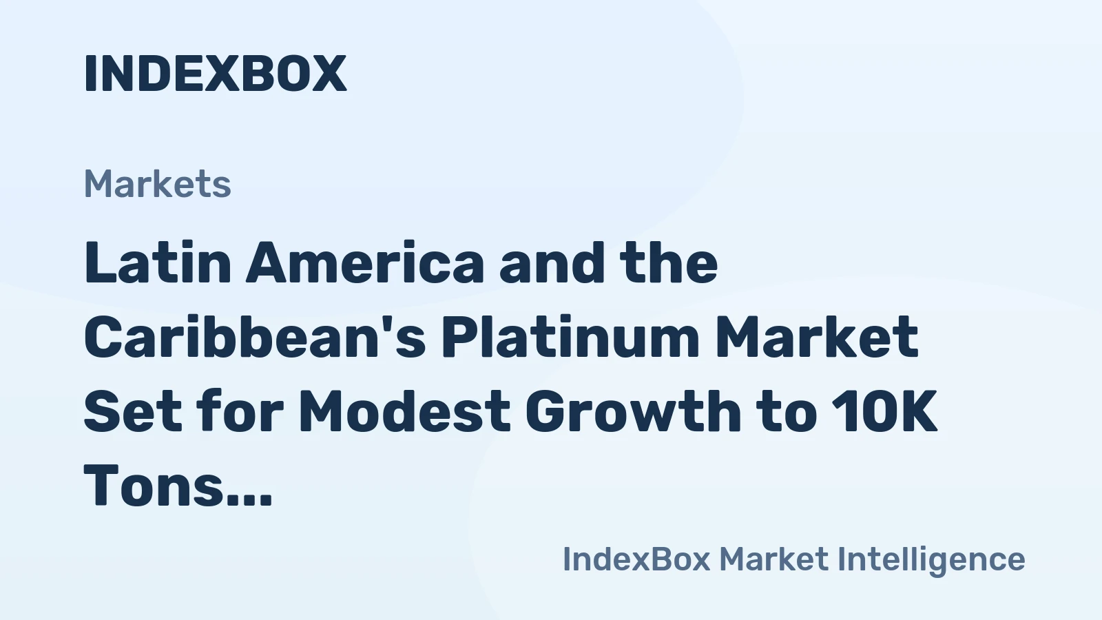 Latin America and the Caribbean's Platinum Market Set for Modest Growth to 10K Tons and $359 Billion