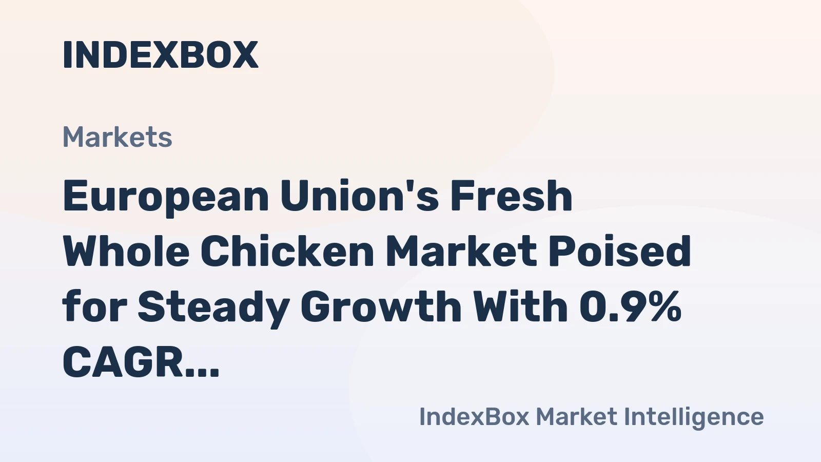 European Union's Fresh Whole Chicken Market Poised for Steady Growth With 0.9% CAGR Through 2035