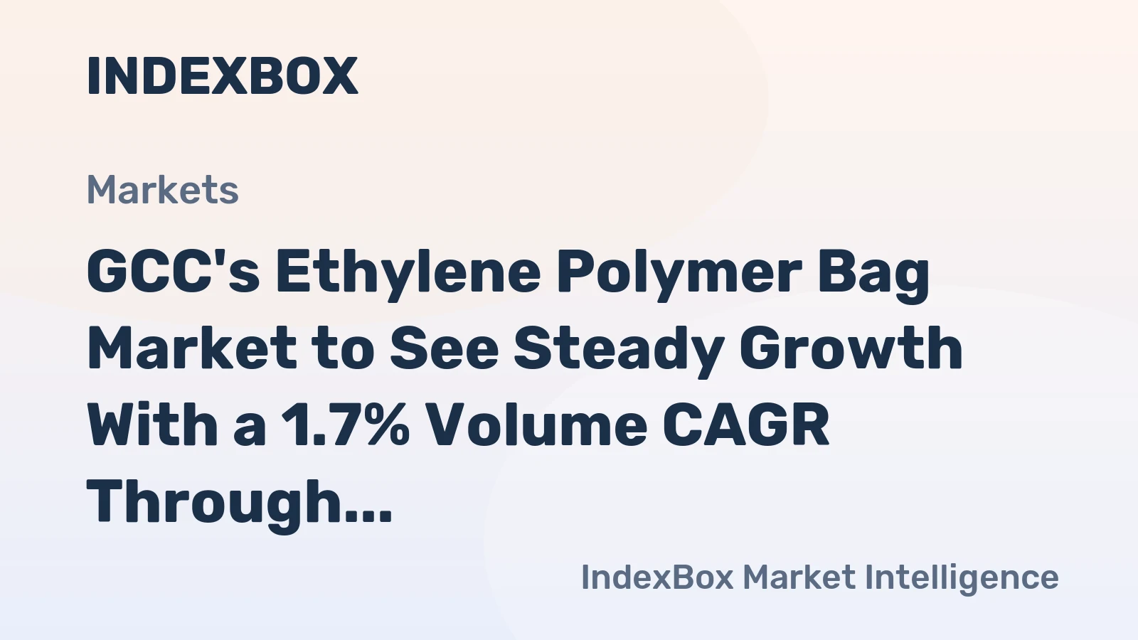 GCC's Ethylene Polymer Bag Market to See Steady Growth With a 1.7% Volume CAGR Through 2035