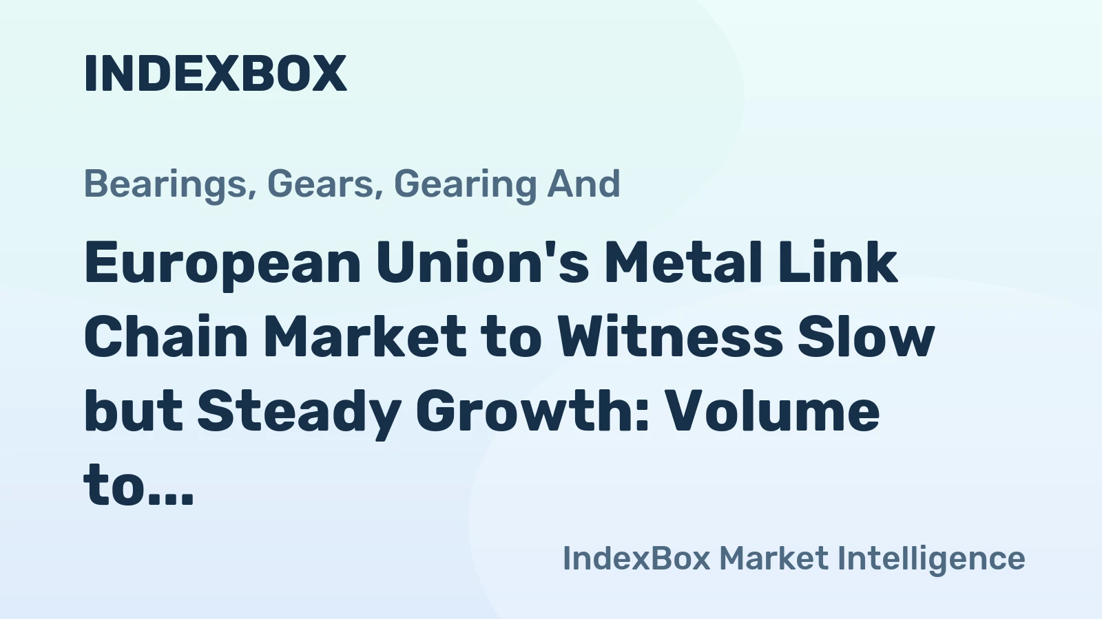 European Union's Metal Link Chain Market to Witness Slow but Steady Growth: Volume to Reach 166K tons and Value to Hit $2.1B by 2035