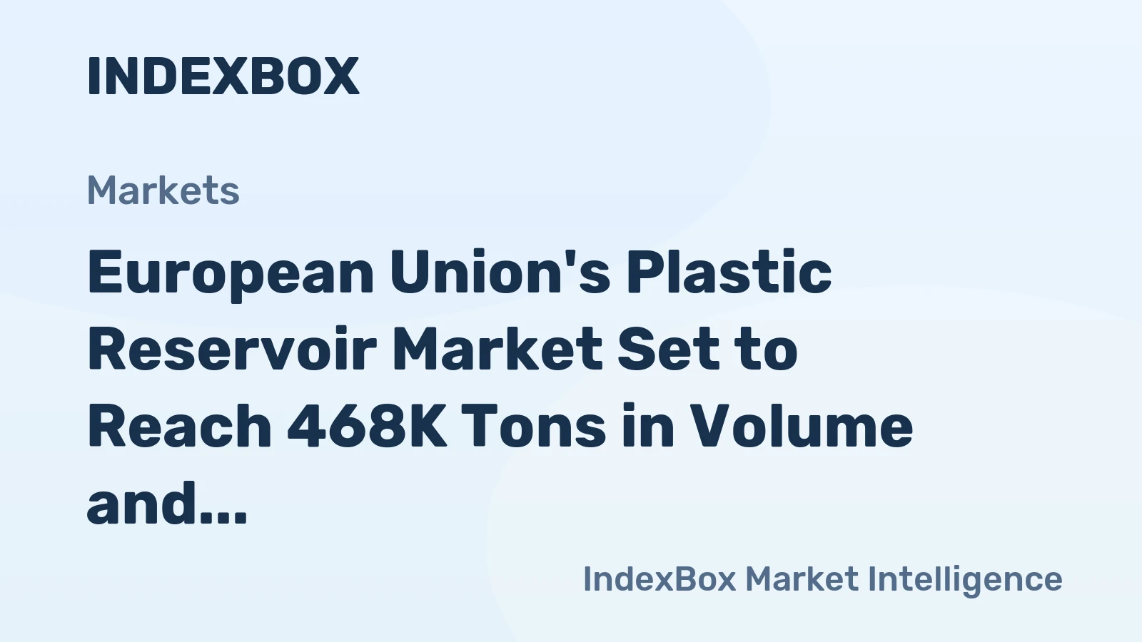 European Union's Plastic Reservoir Market Set to Reach 468K Tons in Volume and $2.1B in Value by 2035