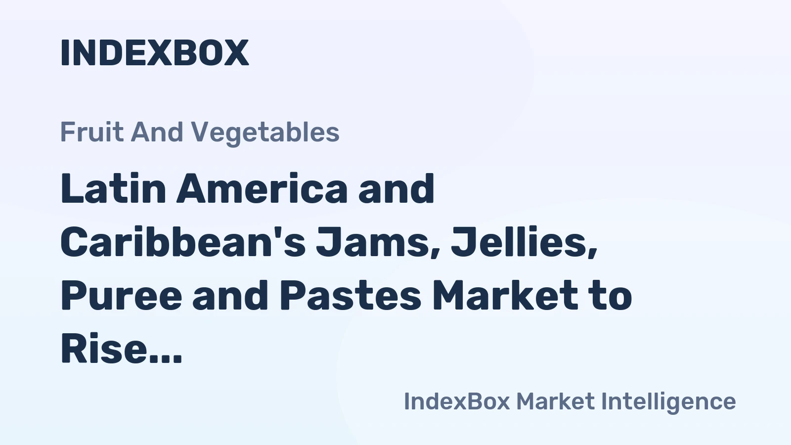Latin America and Caribbean's Jams, Jellies, Puree and Pastes Market to Rise with 1.9% CAGR, Reaching $3.8B by 2035