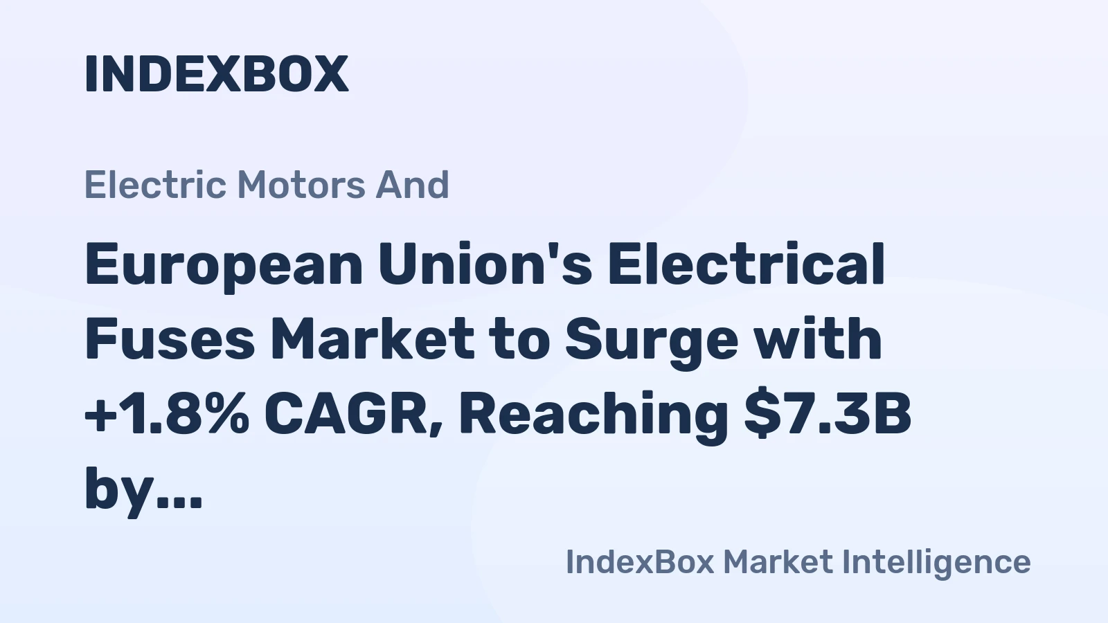 European Union's Electrical Fuses Market to Surge with +1.8% CAGR, Reaching $7.3B by 2035