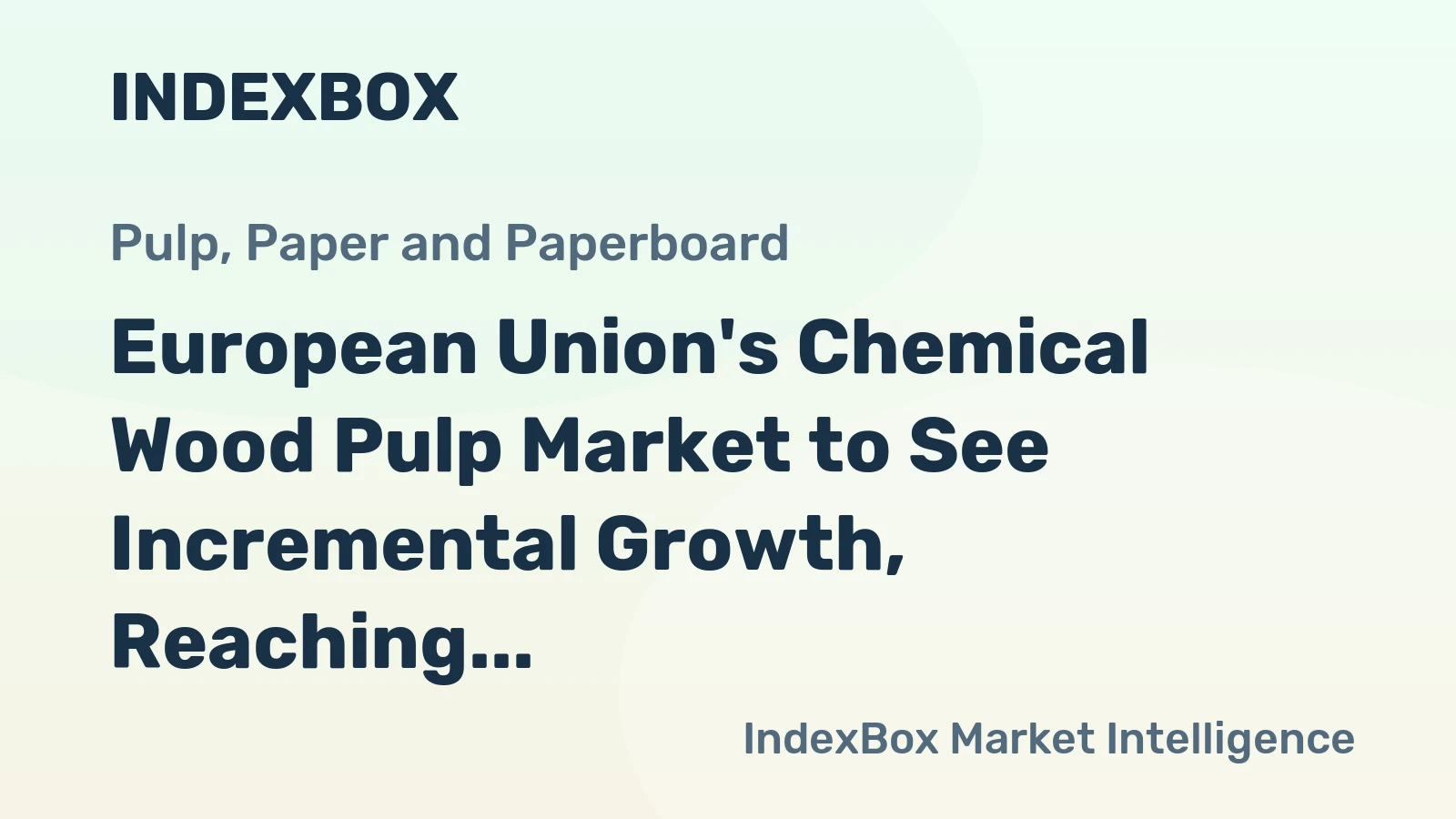 European Union's Chemical Wood Pulp Market to See Incremental Growth, Reaching 34M tons in Volume and $26.4B in Value by 2035