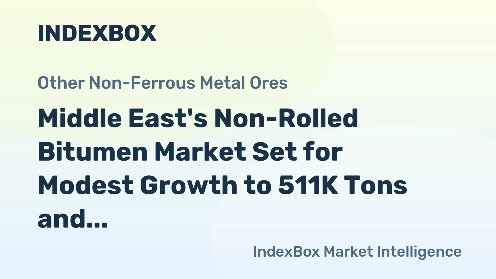 Middle East's Non-Rolled Bitumen Market Set for Modest Growth to 511K Tons and $408M