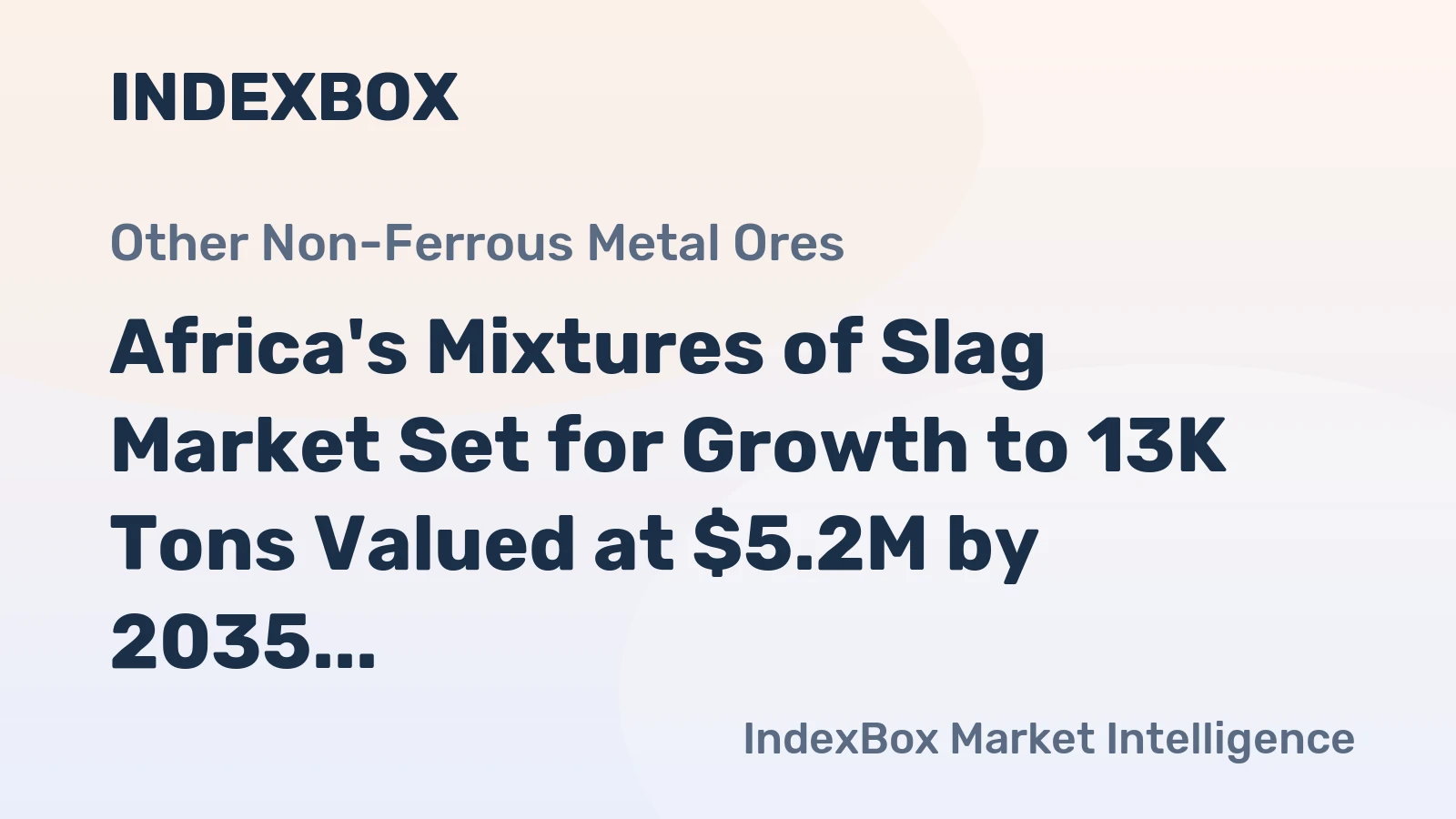 Africa's Mixtures of Slag Market Set for Growth to 13K Tons Valued at $5.2M by 2035