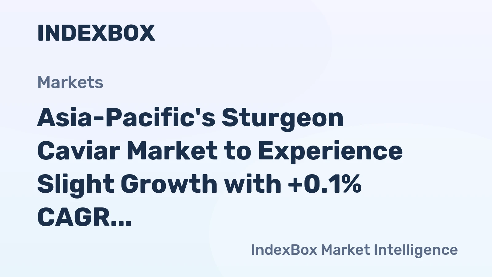 Asia-Pacific's Sturgeon Caviar Market to Experience Slight Growth with +0.1% CAGR from 2024-2035, Reaching $2.2B in Value