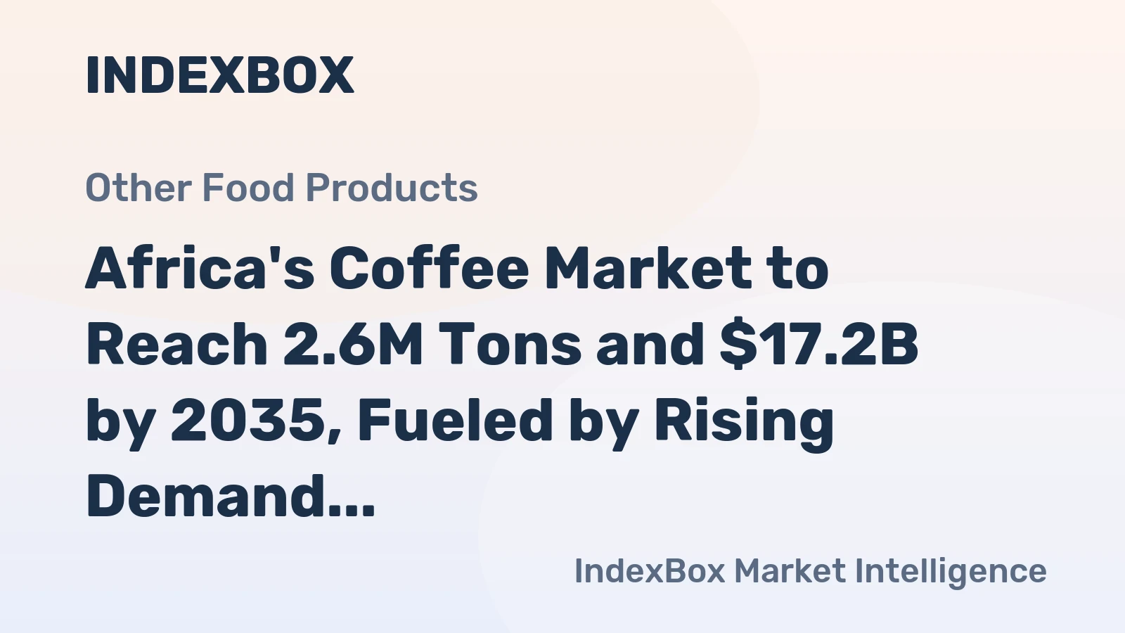 Africa's Coffee Market to Reach 2.6M Tons and $17.2B by 2035, Fueled by Rising Demand