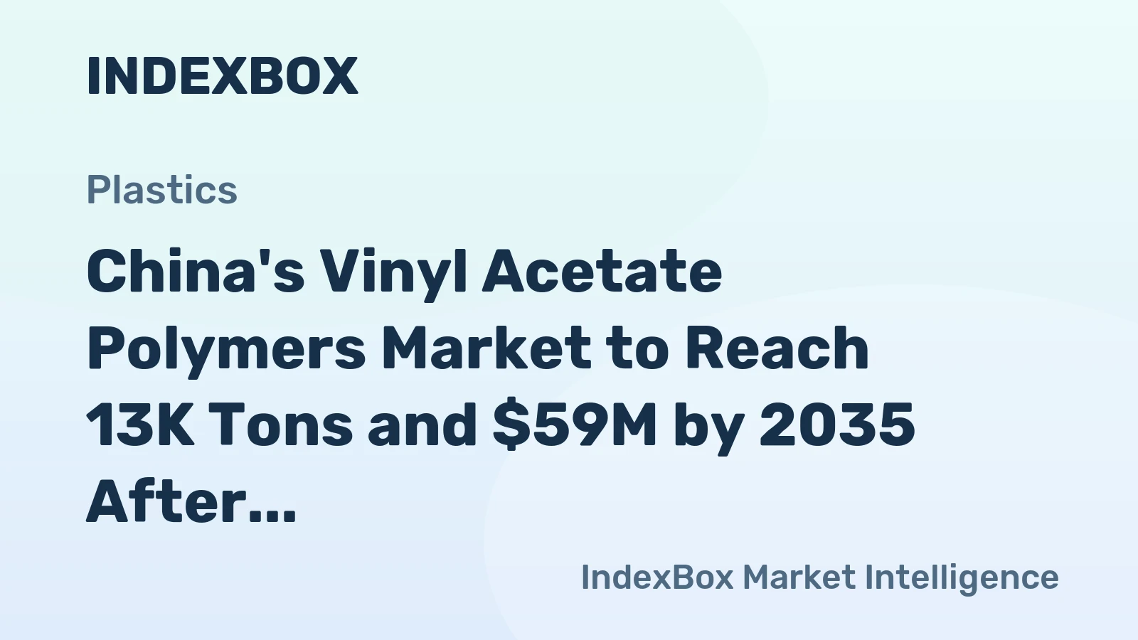 China's Vinyl Acetate Polymers Market to Reach 13K Tons and $59M by 2035 After Sharp Contraction