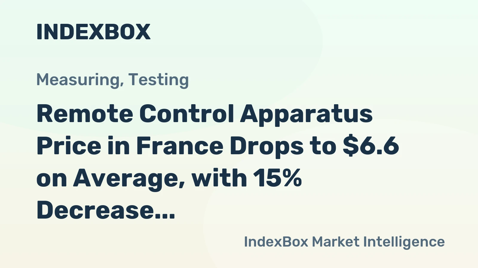 Remote Control Apparatus Price in France Drops to $6.6 on Average, with 15% Decrease