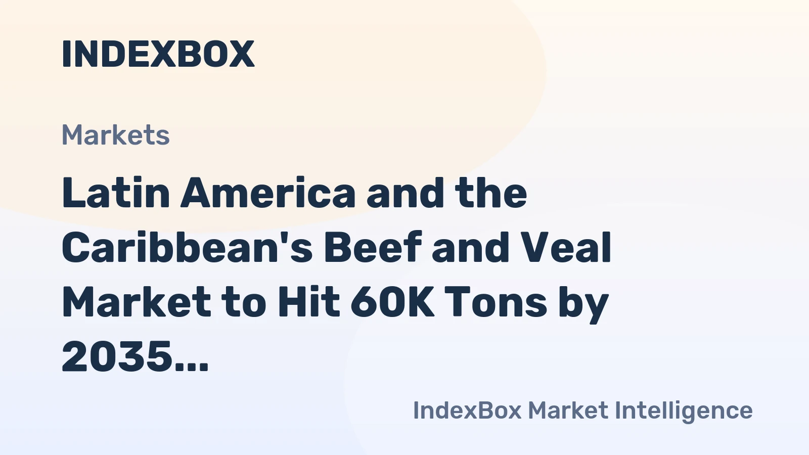 Latin America and the Caribbean's Beef and Veal Market to Hit 60K Tons by 2035, Valued at $552M