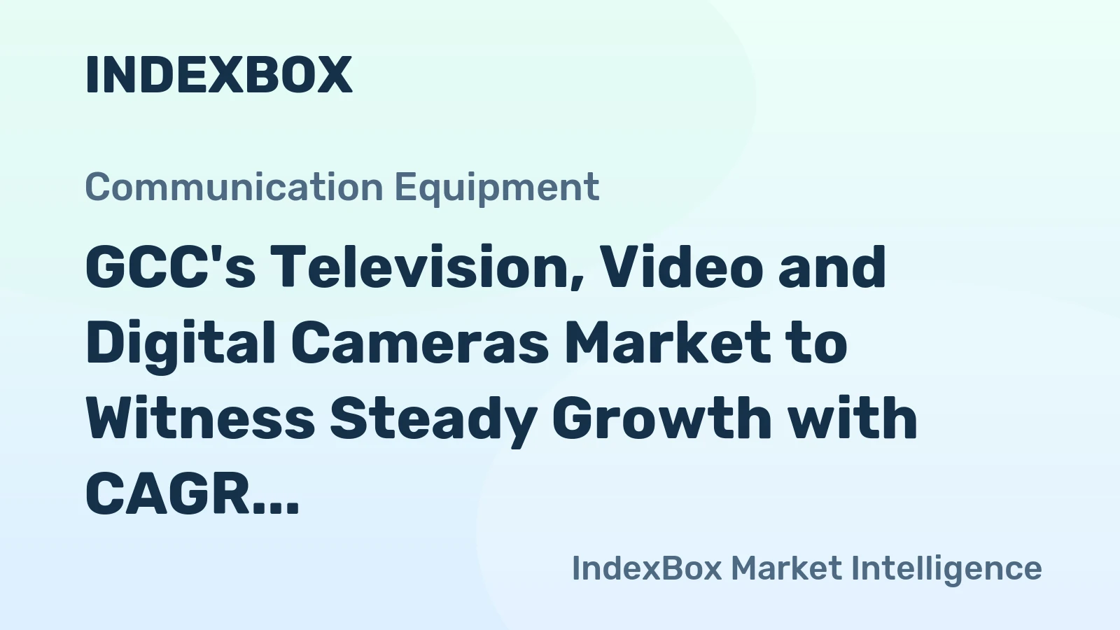 GCC's Television, Video and Digital Cameras Market to Witness Steady Growth with CAGR of +1.7% by 2035