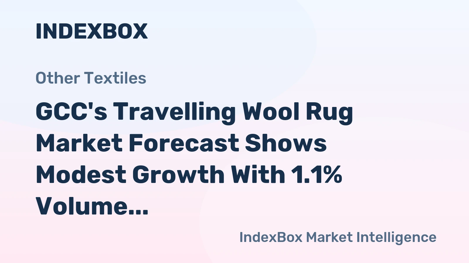 GCC's Travelling Wool Rug Market Forecast Shows Modest Growth With 1.1% Volume CAGR
