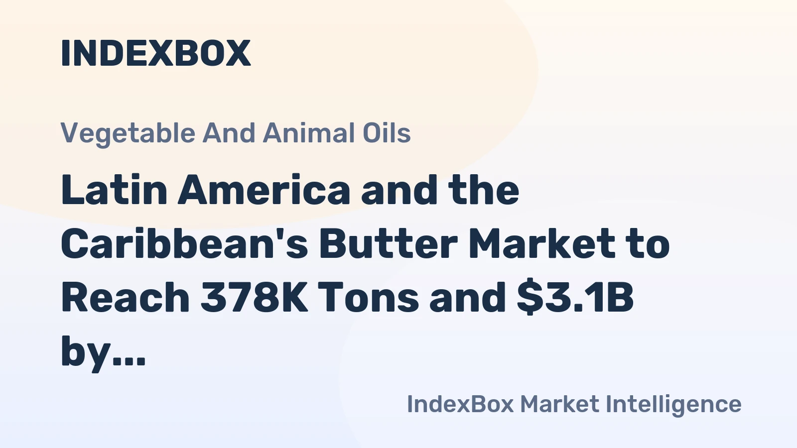 Latin America and the Caribbean's Butter Market to Reach 378K Tons and $3.1B by 2035