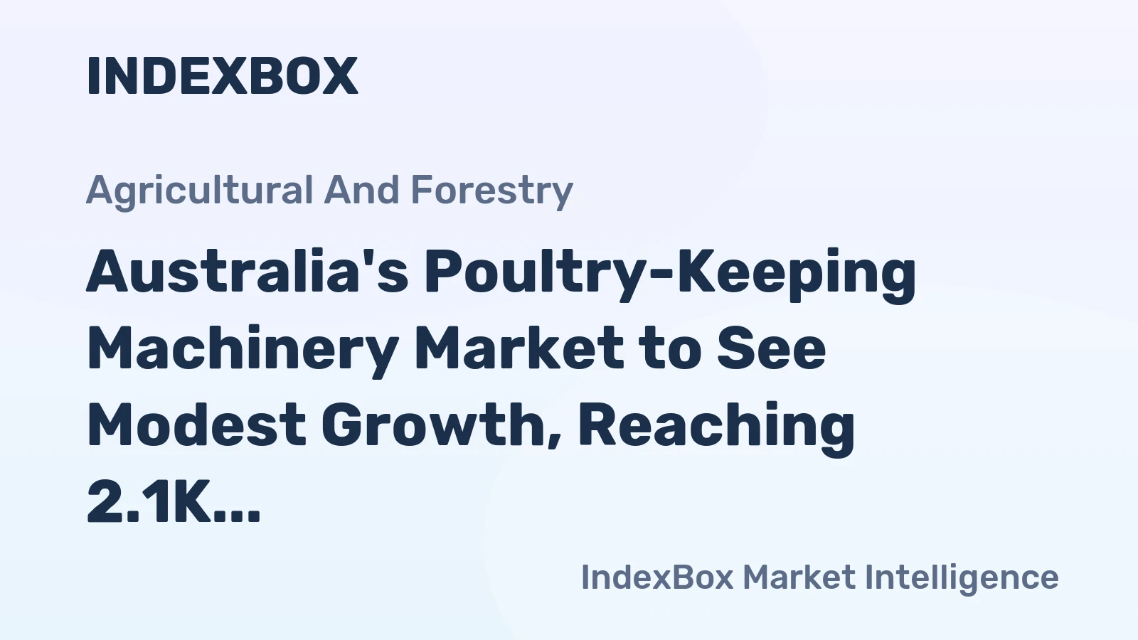 Australia's Poultry-Keeping Machinery Market to See Modest Growth, Reaching 2.1K Units and $19M by 2035