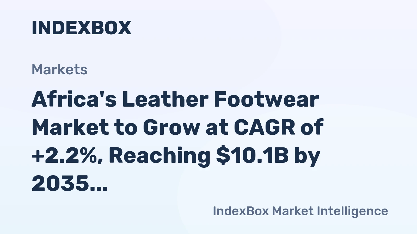 Africa's Leather Footwear Market to Grow at CAGR of +2.2%, Reaching $10.1B by 2035