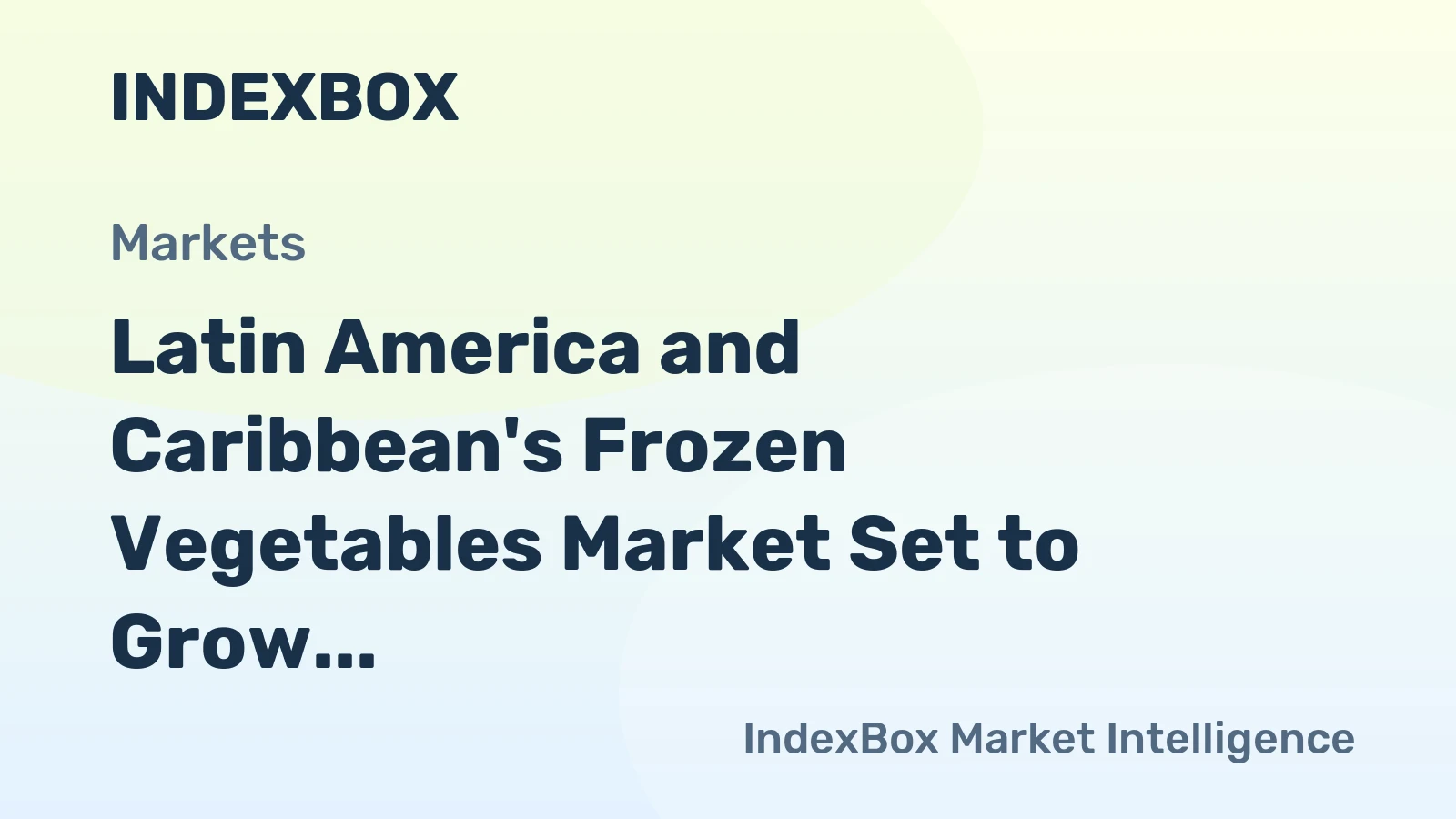 Latin America and Caribbean's Frozen Vegetables Market Set to Grow at CAGR of +1.6% over Next Decade