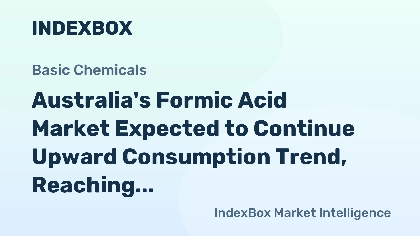 Australia's Formic Acid Market Expected to Continue Upward Consumption Trend, Reaching 5.7K tons and $5.3M by 2035