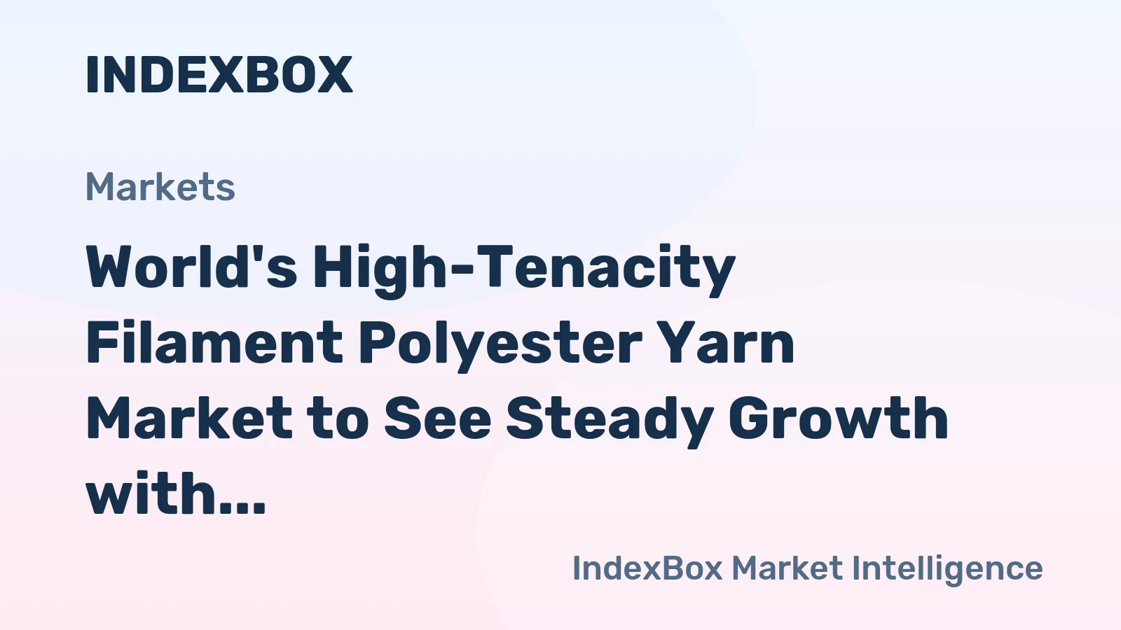 World's High-Tenacity Filament Polyester Yarn Market to See Steady Growth with a +1.5% Volume CAGR
