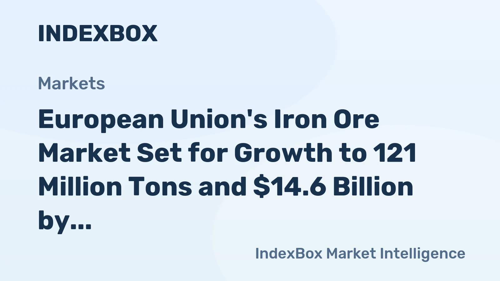 European Union's Iron Ore Market Set for Growth to 121 Million Tons and $14.6 Billion by 2035