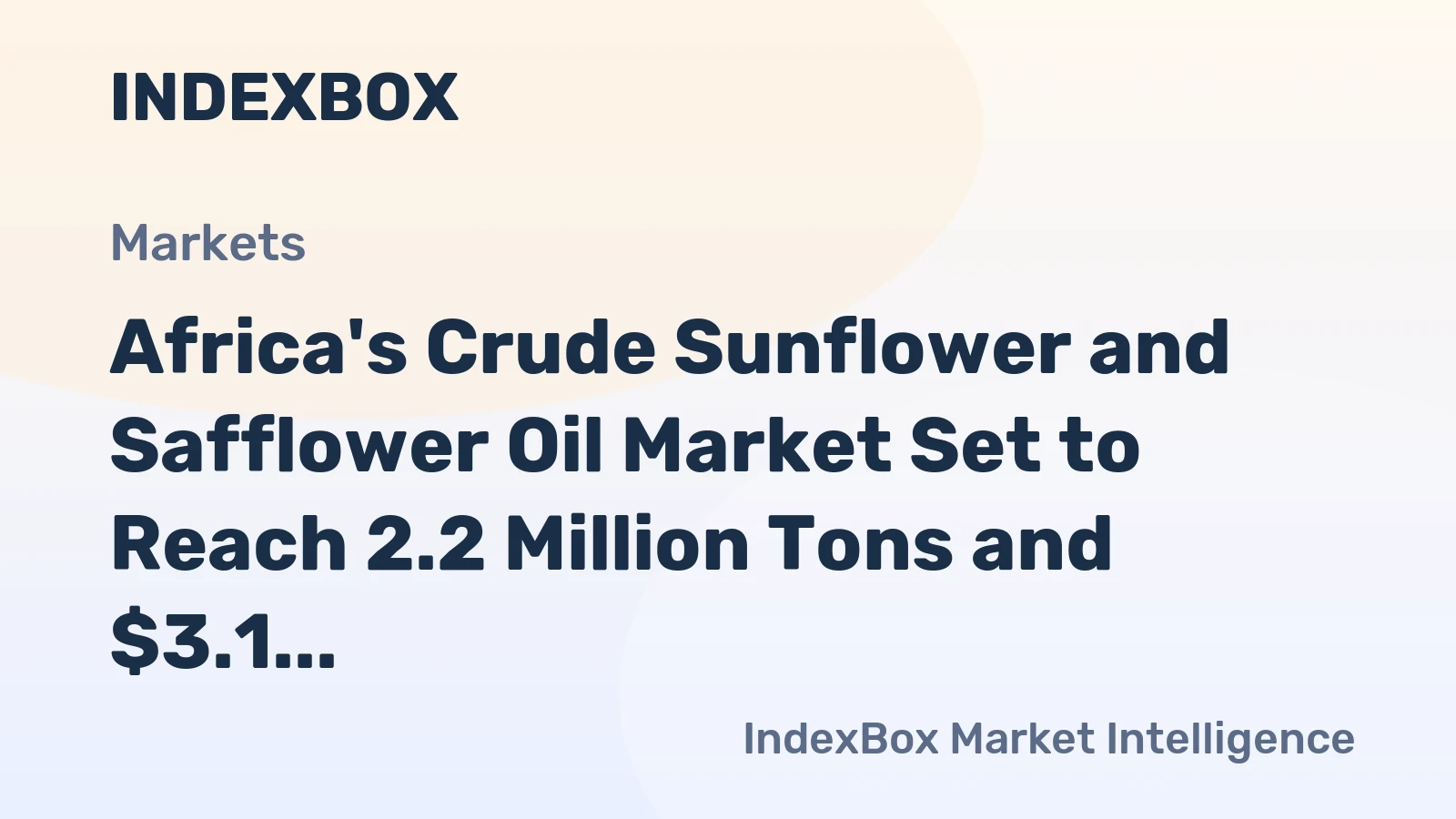 Africa's Crude Sunflower and Safflower Oil Market Set to Reach 2.2 Million Tons and $3.1 Billion