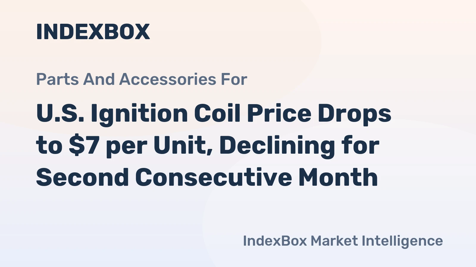 U.S. Ignition Coil Price Drops to $7 per Unit, Declining for Second Consecutive Month