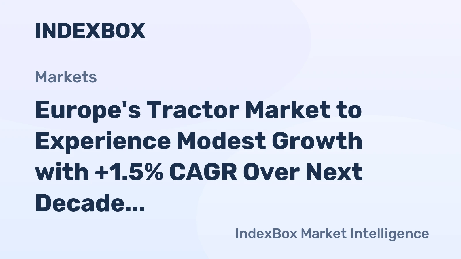 Europe's Tractor Market to Experience Modest Growth with +1.5% CAGR Over Next Decade, Reaching $53B by 2035